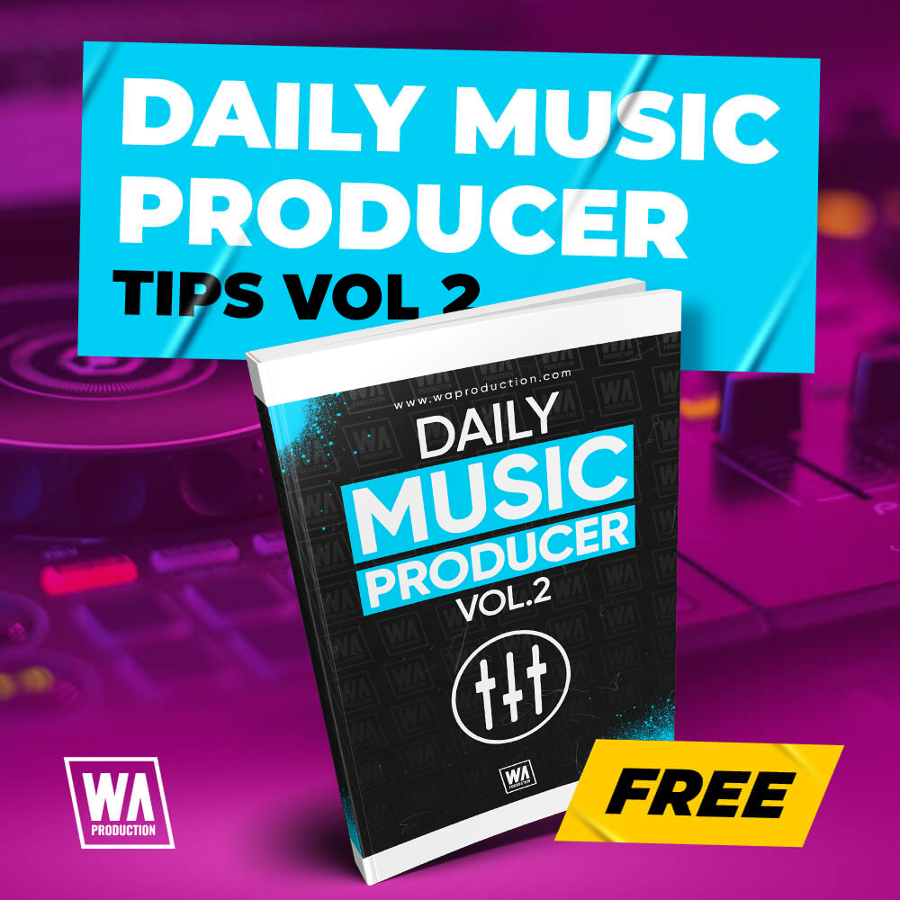 Daily Music Producer Tips Vol. 2 (Free PDF Book) | W. A. Production